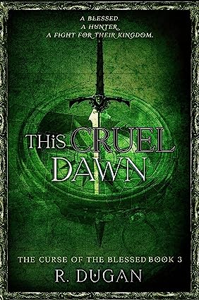 Book Review: This Cruel Dawn (The Curse of the Blessed #3) by Renee ...