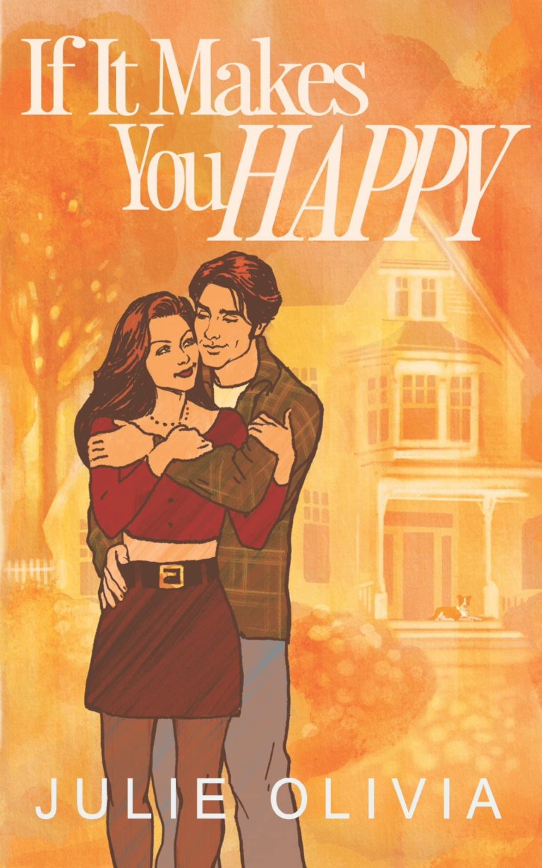 Book Review: If It Makes You Happy by Julie Olivia – GoodeyReads