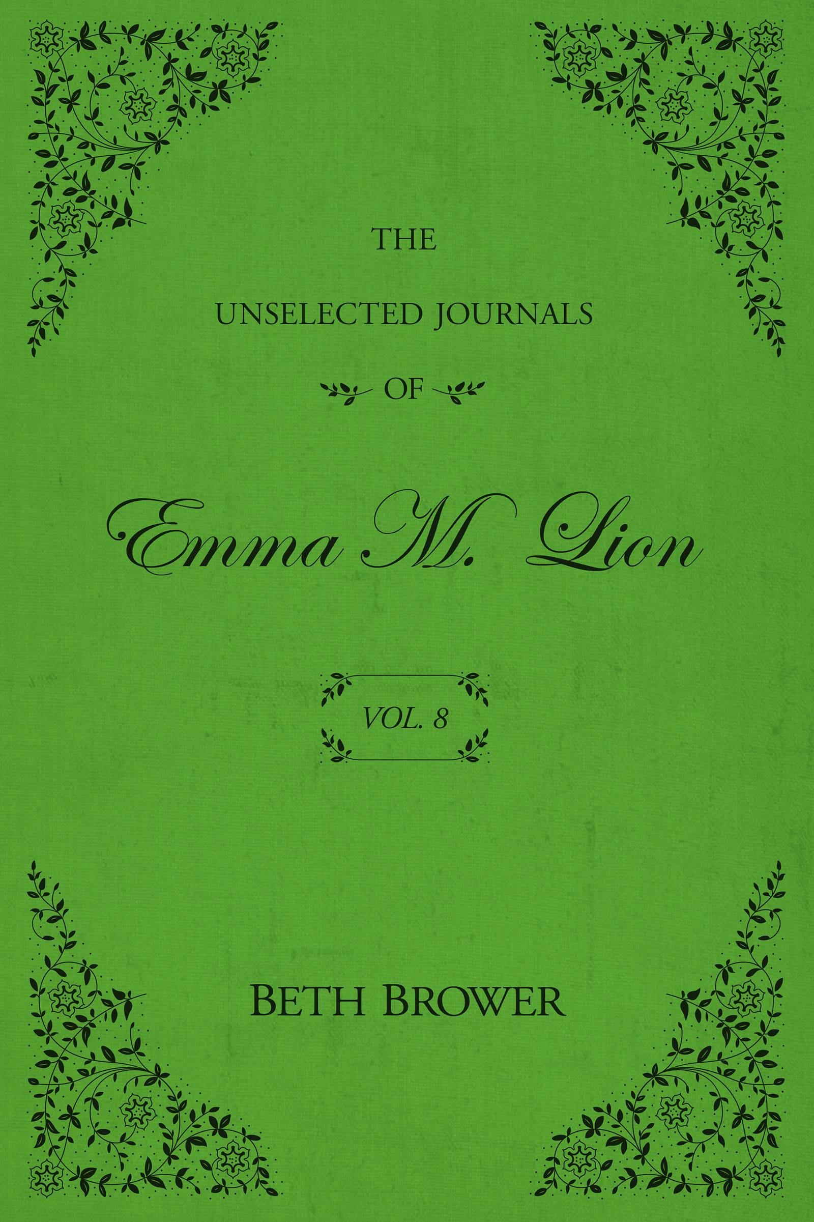 Book Review: The Unselected Journals of Emma M. Lion: Vol. 8 (The ...